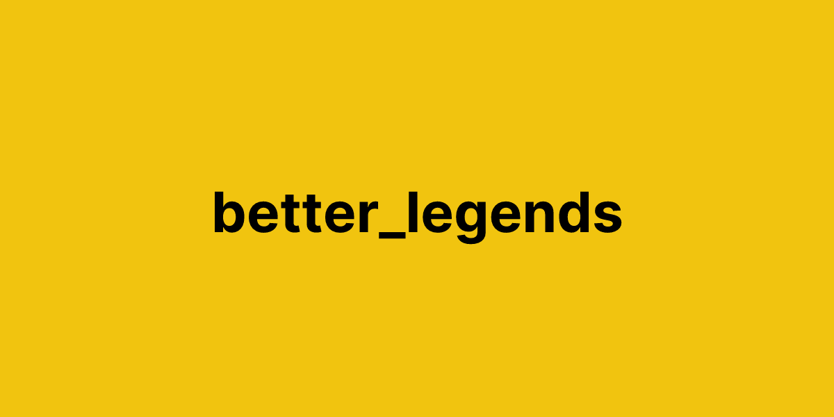 better_legends