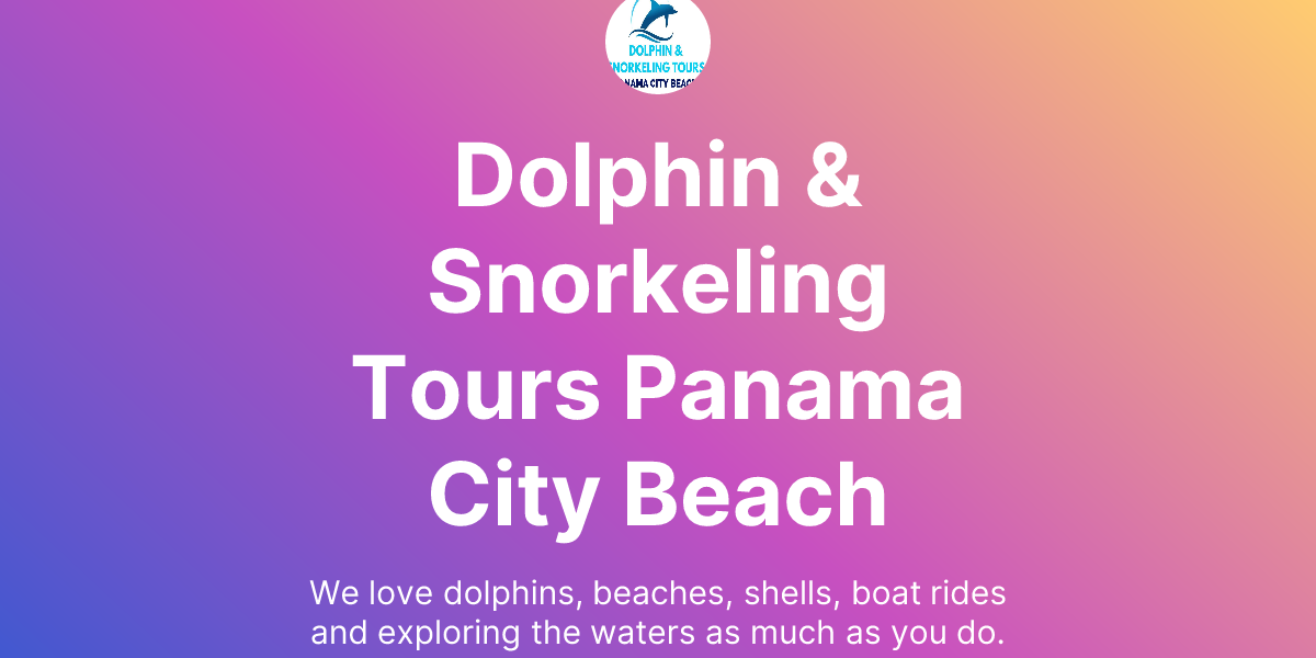 Dolphin & Snorkeling Tours Panama City Beach